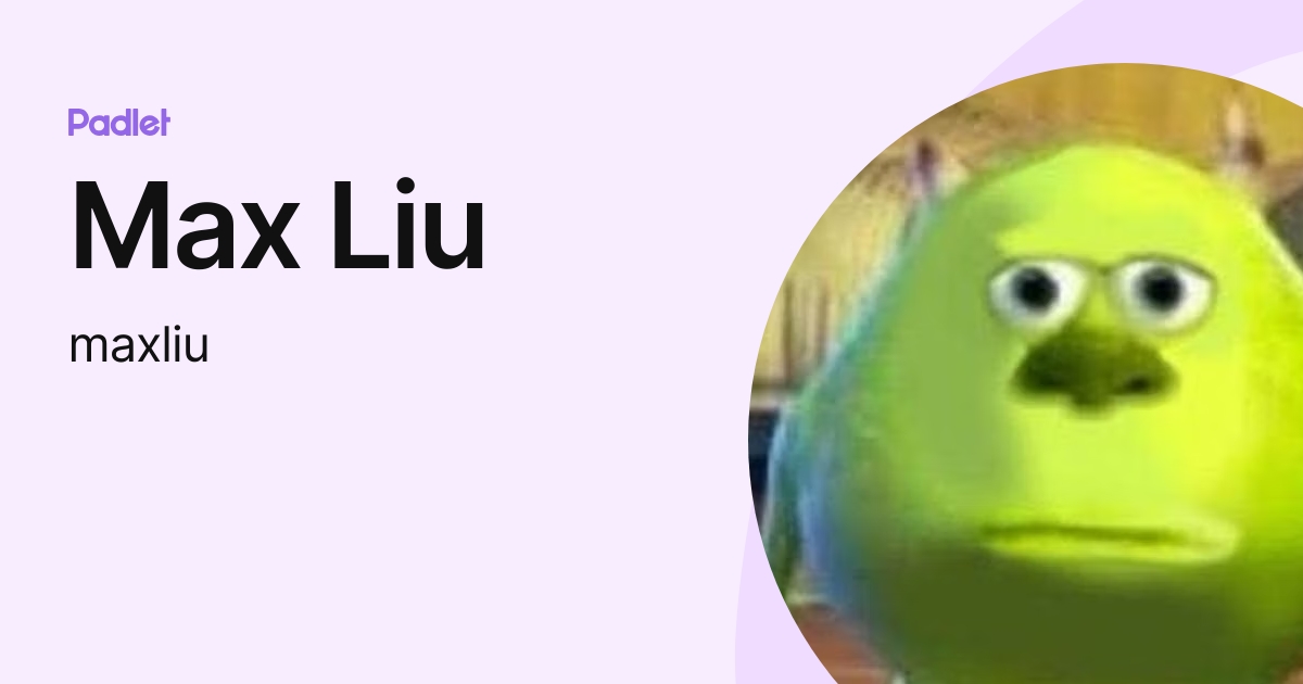 Max Liu (maxliu) profile | Padlet