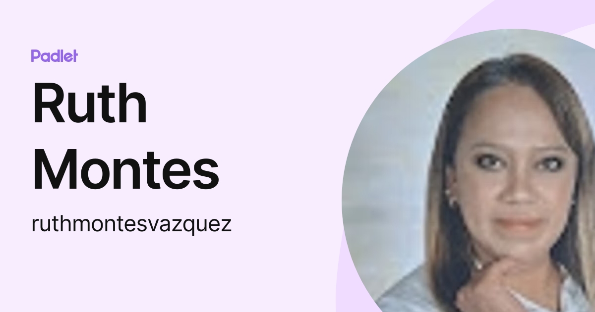 Ruth Montes (ruthmontesvazquez) profile | Padlet
