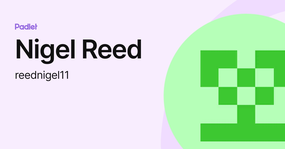 Nigel Reed (reednigel11) profile | Padlet