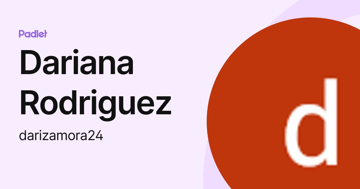 Dariana Rodriguez (darizamora24) profile | Padlet