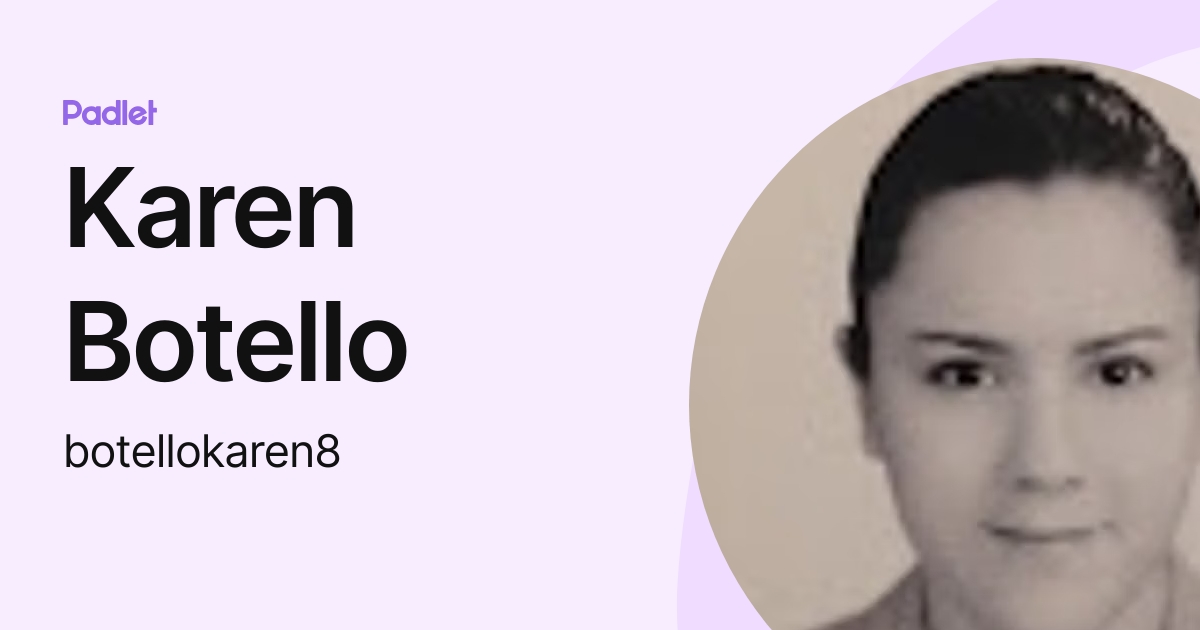 Karen Botello (botellokaren8) profile | Padlet