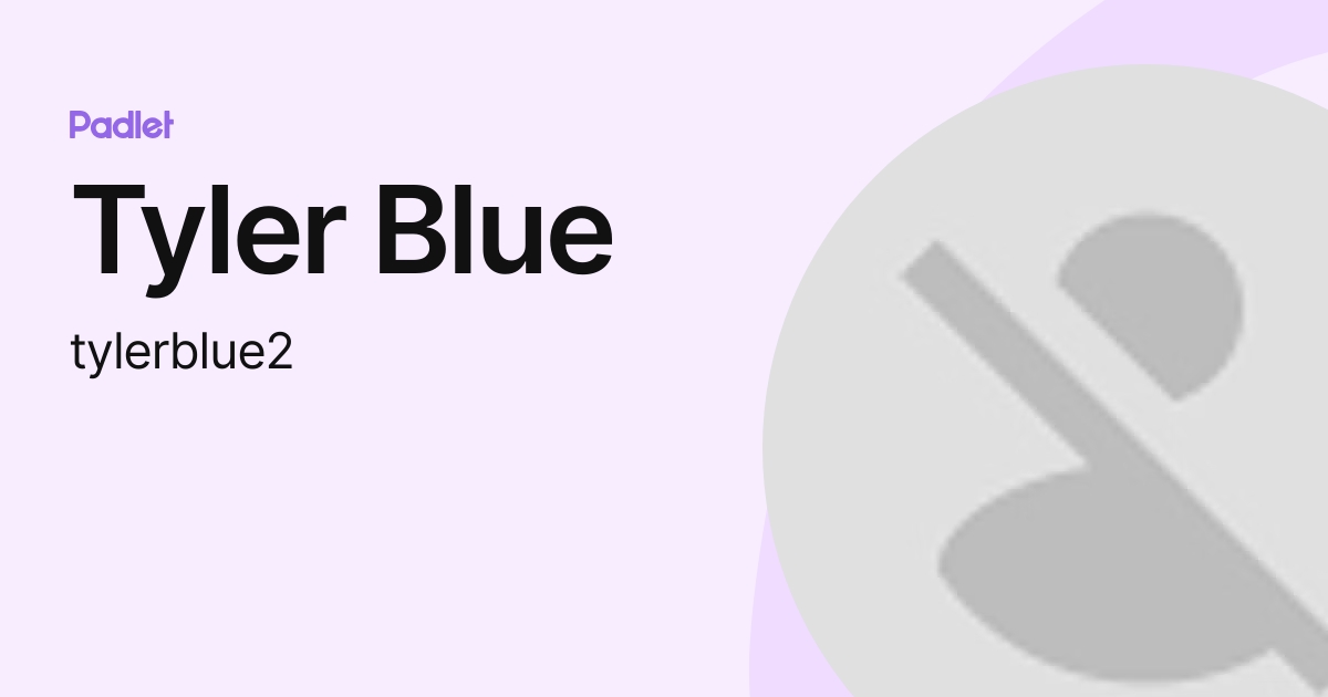 Tyler Blue (tylerblue1) profile | Padlet
