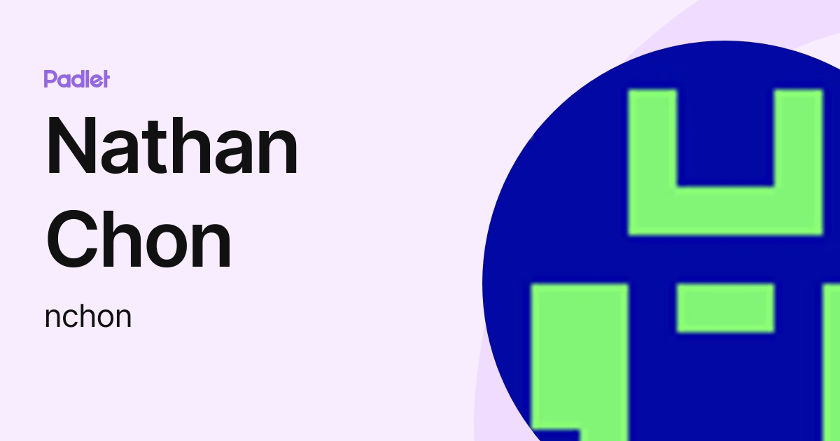 Nathan Chon (nchon) profile | Padlet