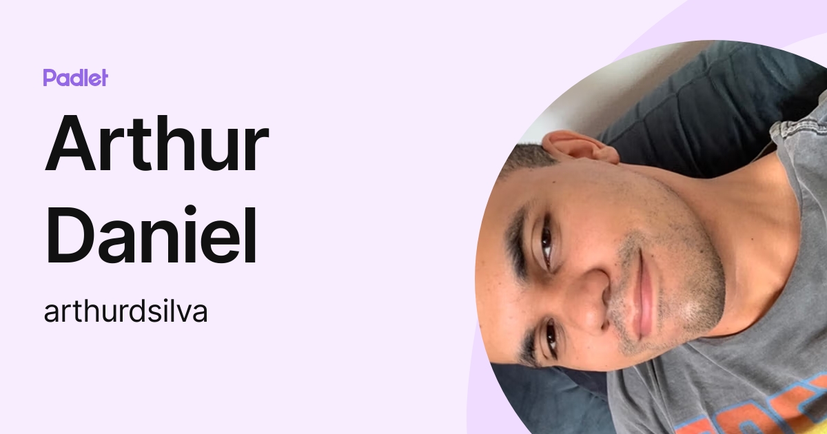 Arthur Daniel (arthurdsilva) profile | Padlet