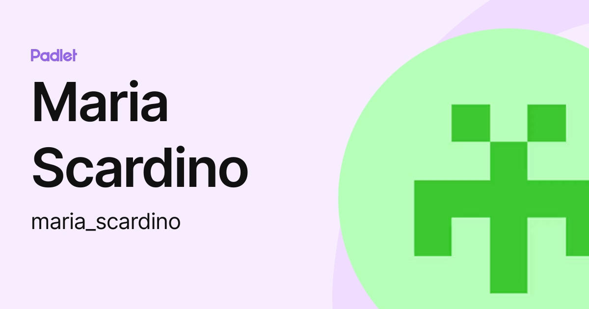 Maria Scardino (maria_scardino) profile | Padlet