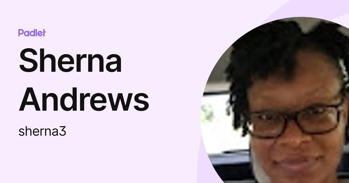 Sherna Andrews (sherna3) profile | Padlet