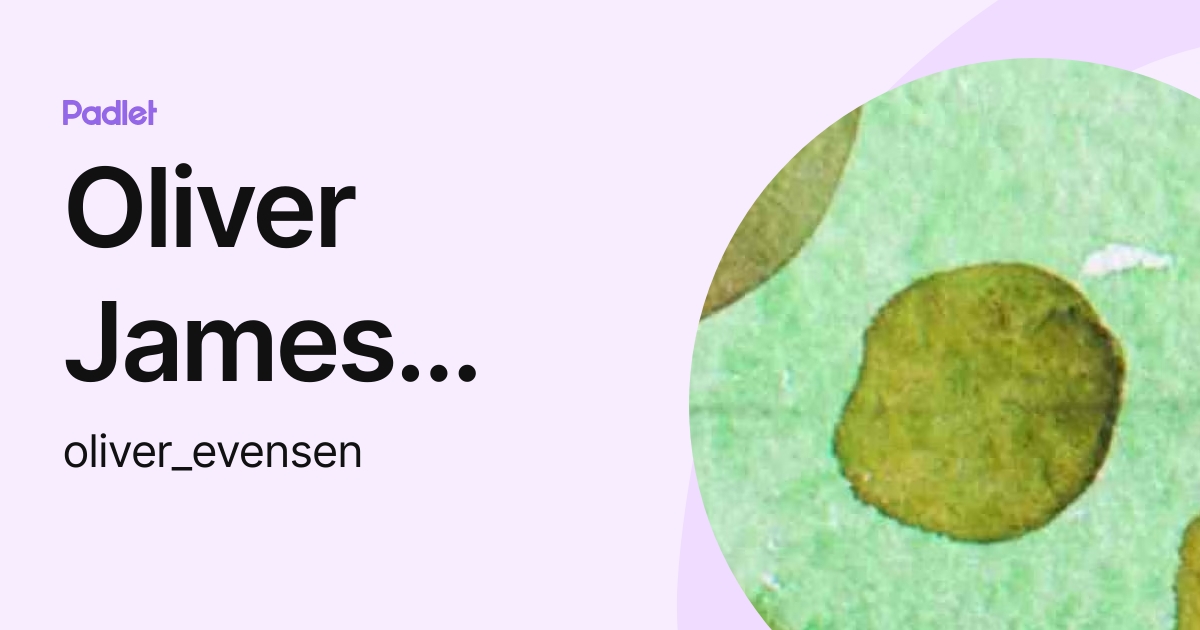 Oliver James Evensen (oliver_evensen) profile | Padlet