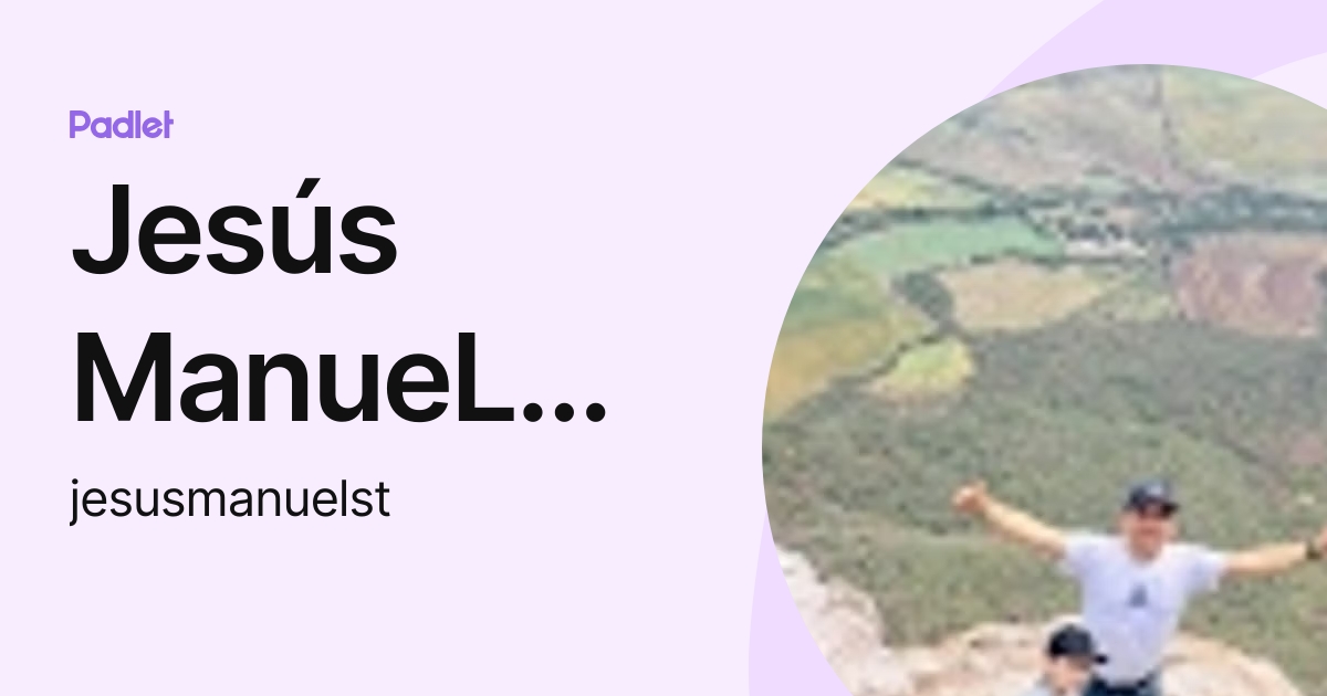 Jesús Manuel Soto Jesusmanuelst Profile Padlet