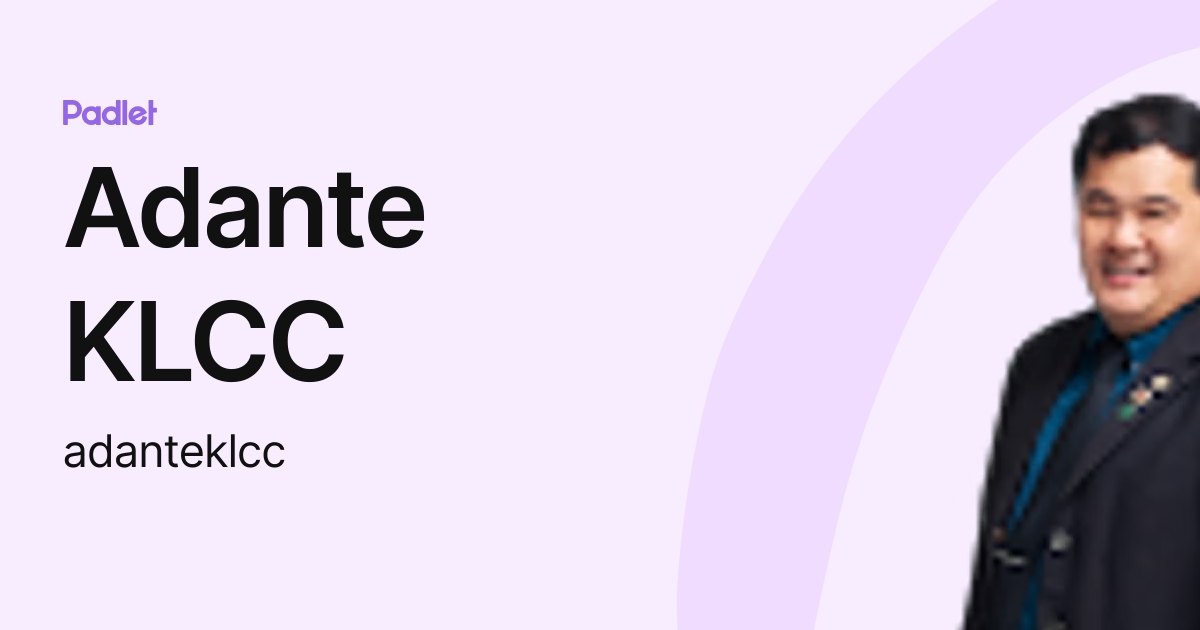 Adante Klcc Adanteklcc Profile Padlet