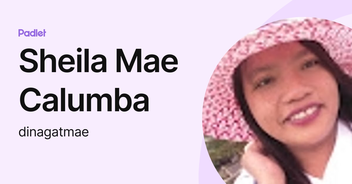 Sheila Mae Calumba (dinagatmae) profile | Padlet