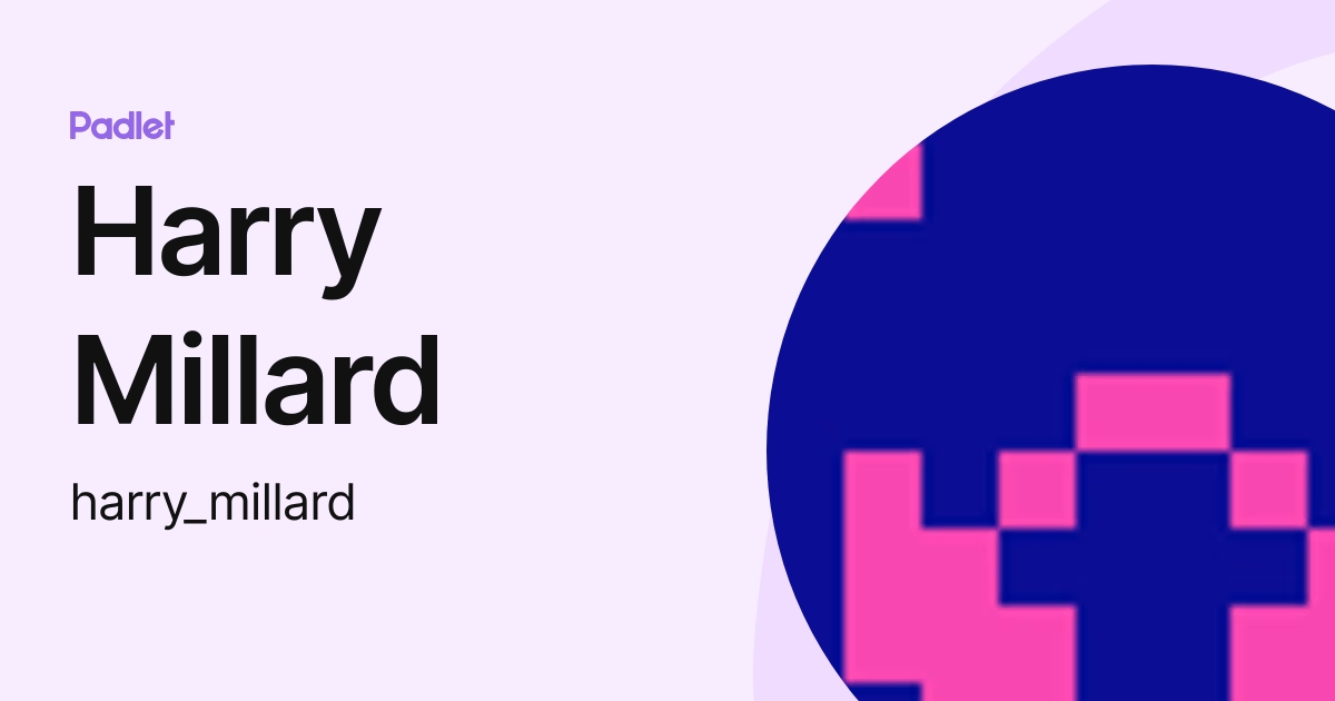 Harry Millard (harry_millard) profile | Padlet