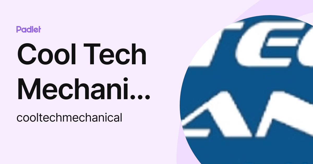 Cool Tech Mechanical (cooltechmechanical) profile | Padlet