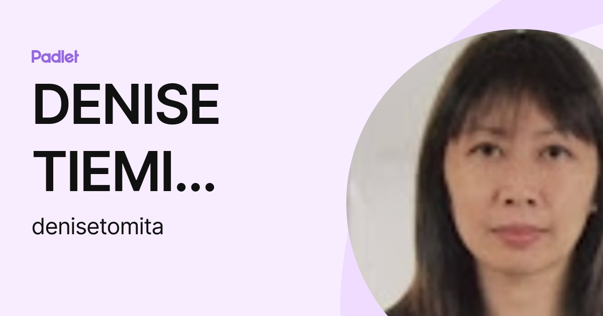DENISE TIEMI KOBIRAKI TOMITA (denisetomita) profile | Padlet