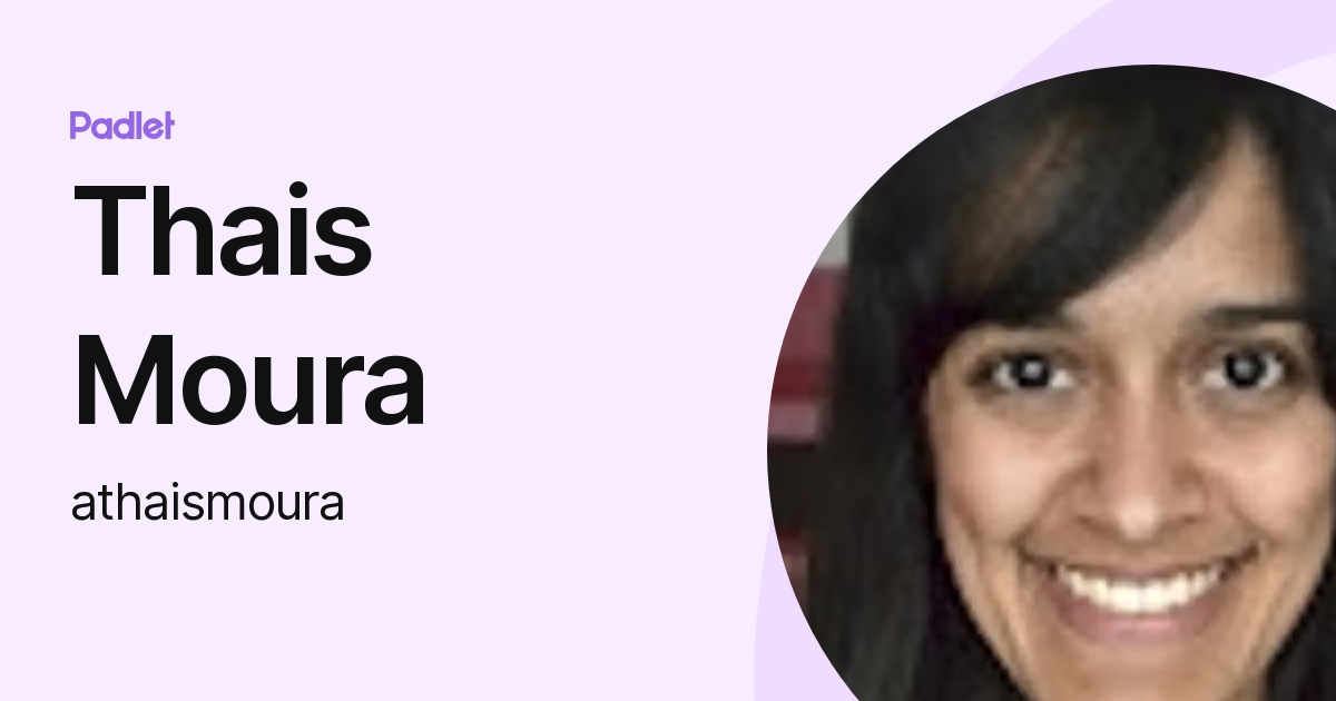 Thais Moura (athaismoura) profile | Padlet
