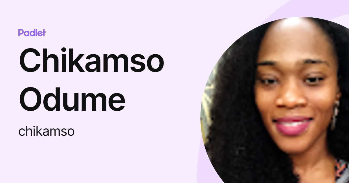 Chikamso Odume (chikamso) profile | Padlet