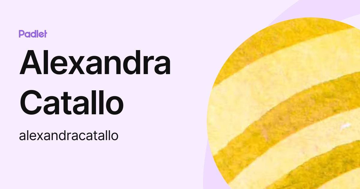 Alexandra Catallo (alexandracatallo) profile | Padlet