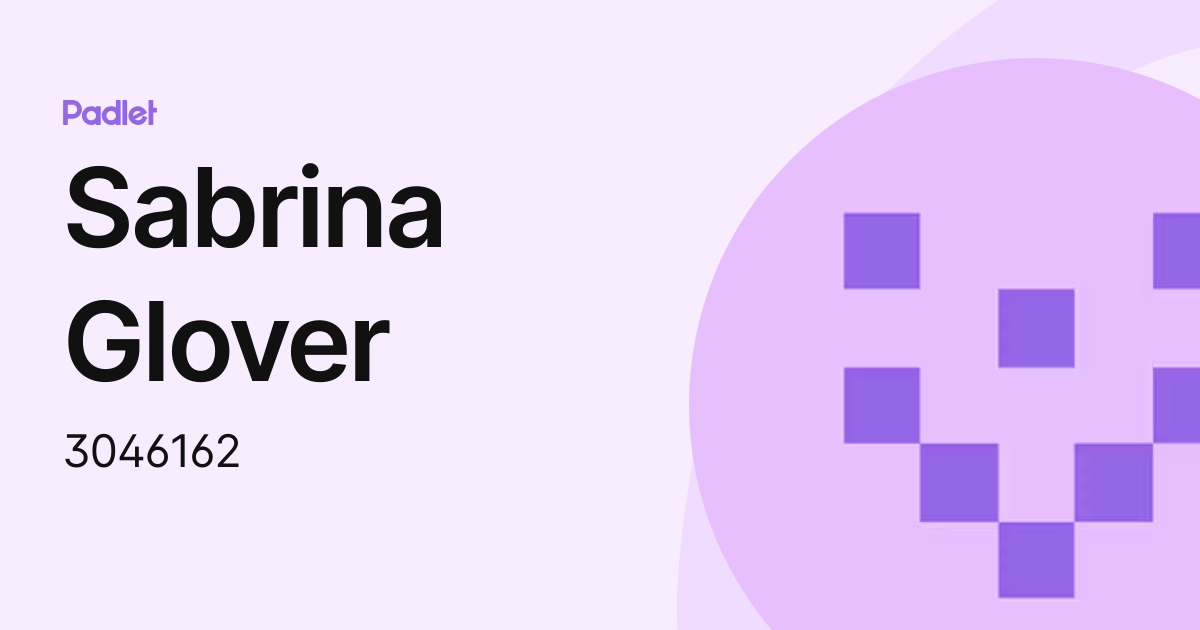 Sabrina Glover (3046162) profile | Padlet