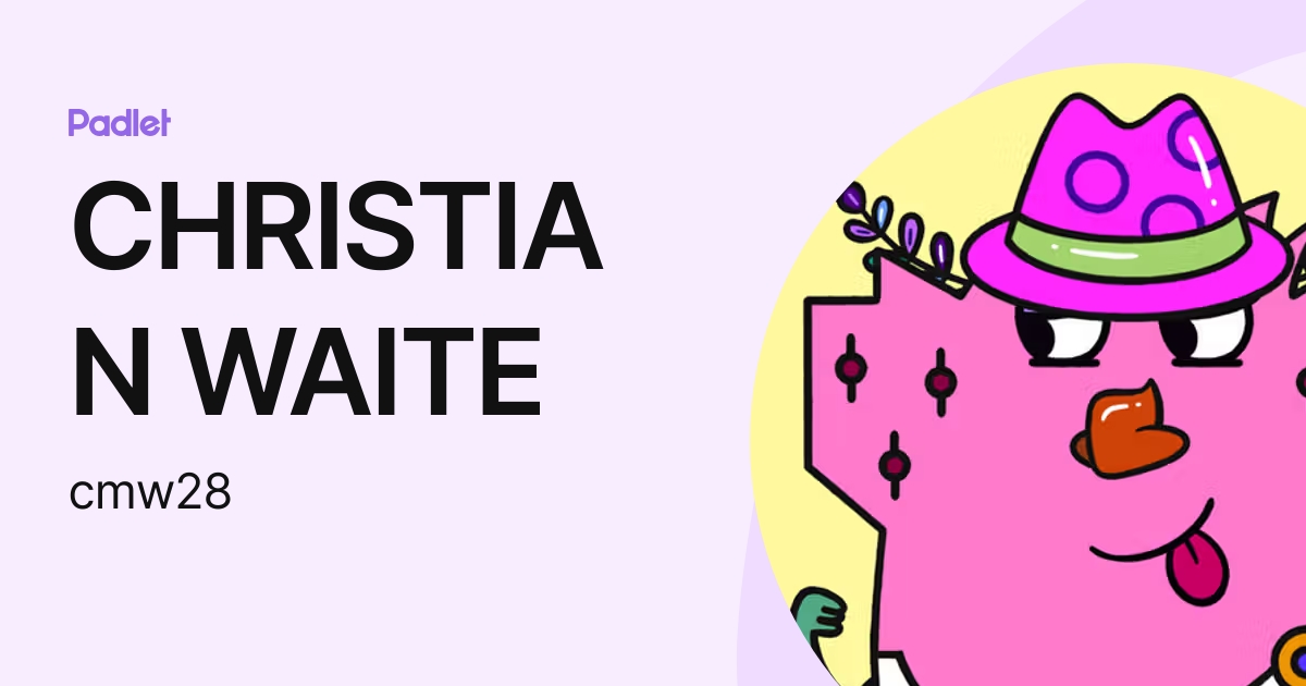 CHRISTIAN WAITE (cmw28) profile | Padlet