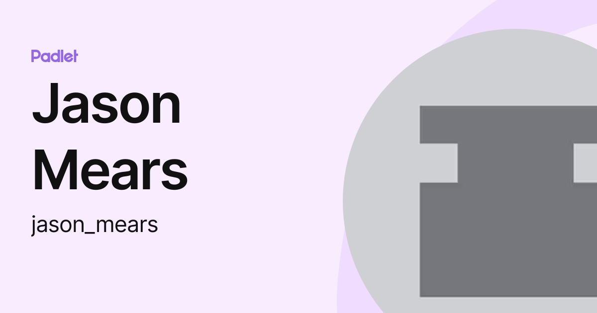 Jason Mears (jason_mears) profile | Padlet