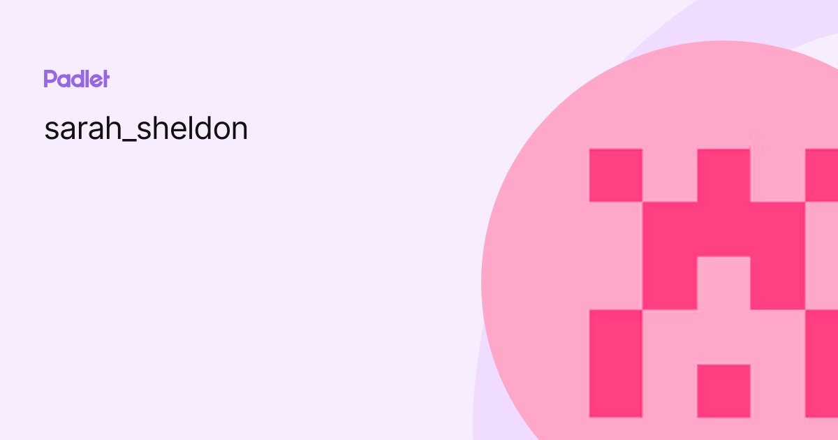 sarah_sheldon profile | Padlet