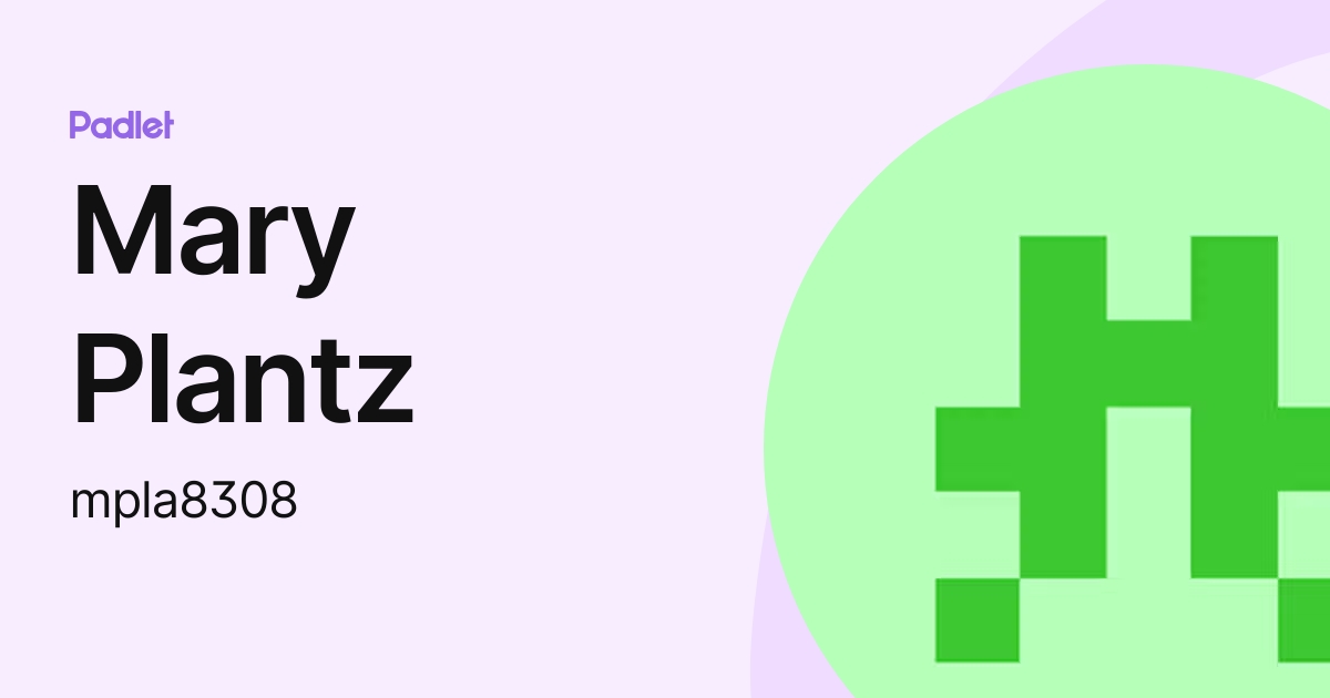 Mary Plantz (mpla8308) profile | Padlet