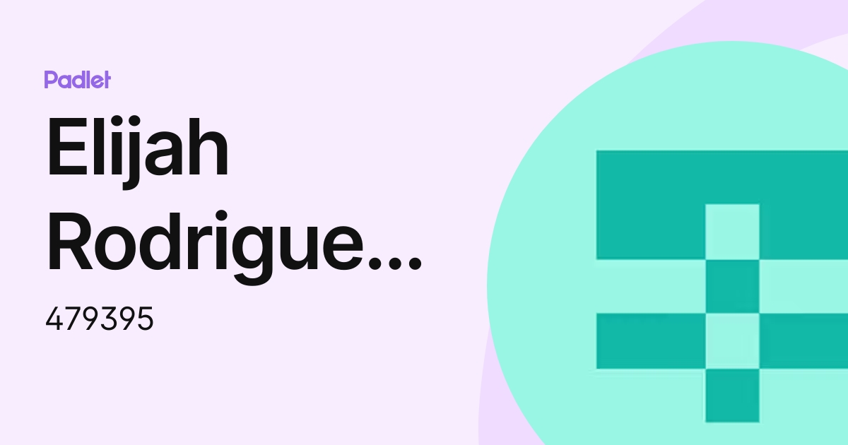 Elijah Rodriguez-Pinto (479395) profile | Padlet