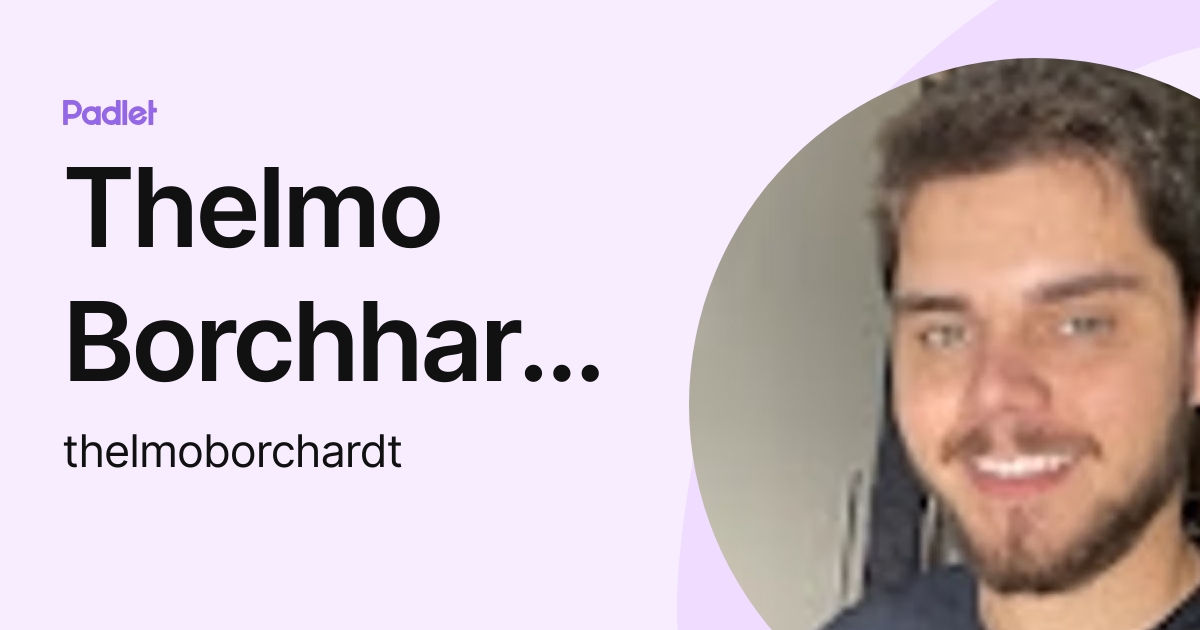 Thelmo Borchhardt (thelmoborchardt) profile | Padlet