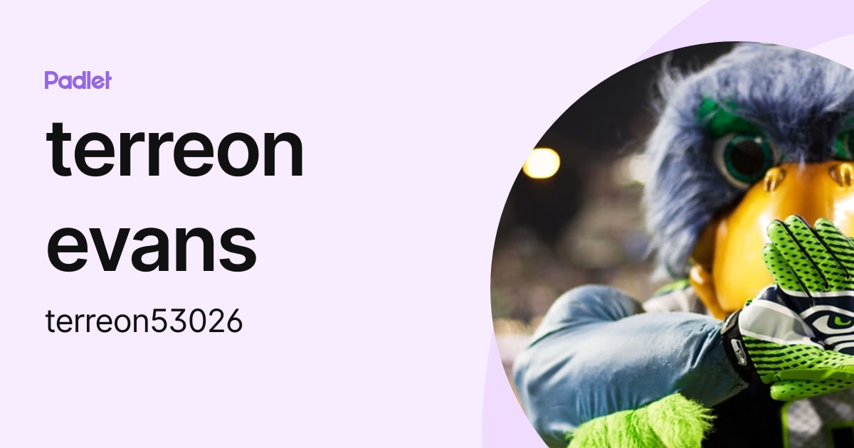 terreon evans (terreon53026) profile | Padlet