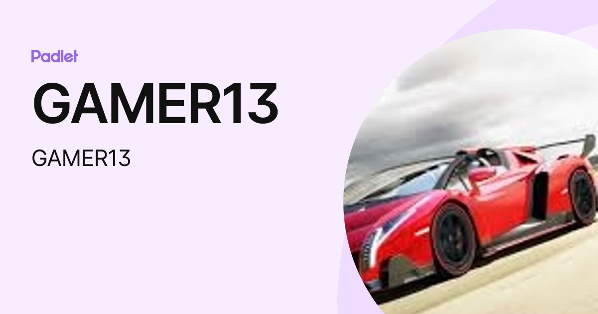 GAMER13 (GAMER13) profile | Padlet