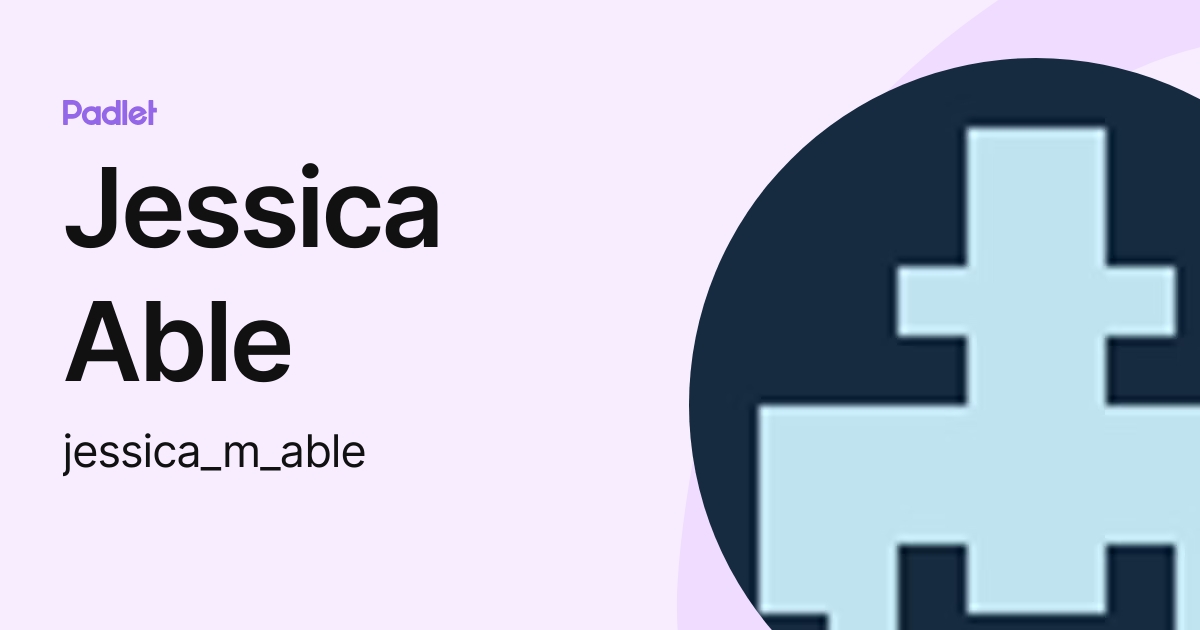 Jessica Able (jessica_m_able) profile | Padlet