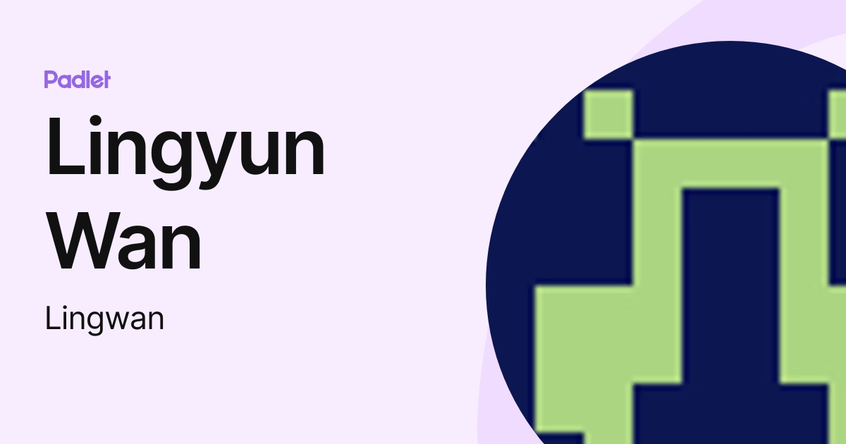 Lingyun Wan (Lingwan) profile | Padlet