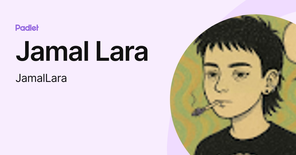 Jamal Lara (JamalLara) profile | Padlet