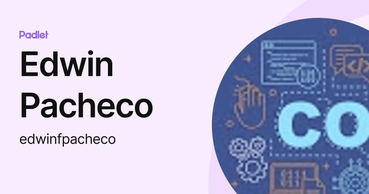 Edwin Pacheco (edwinfpacheco) profile | Padlet