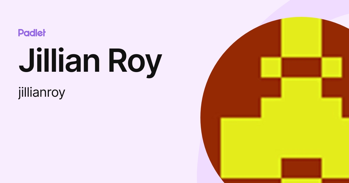 Jillian Roy (jillianroy) profile | Padlet