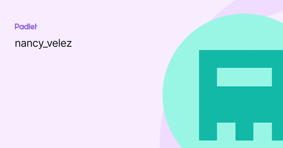 nancy_velez profile | Padlet