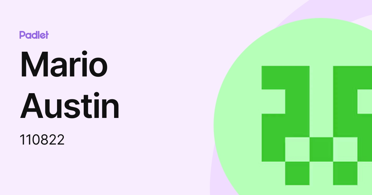 Mario Austin (110822) profile | Padlet