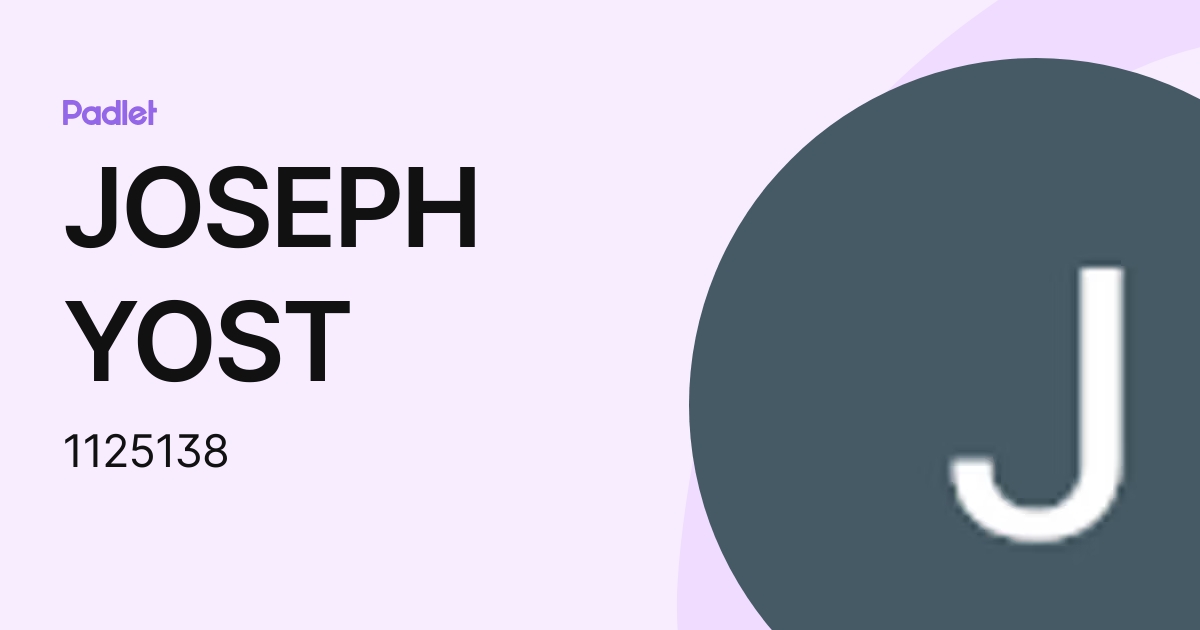 JOSEPH YOST (1125138) profile | Padlet