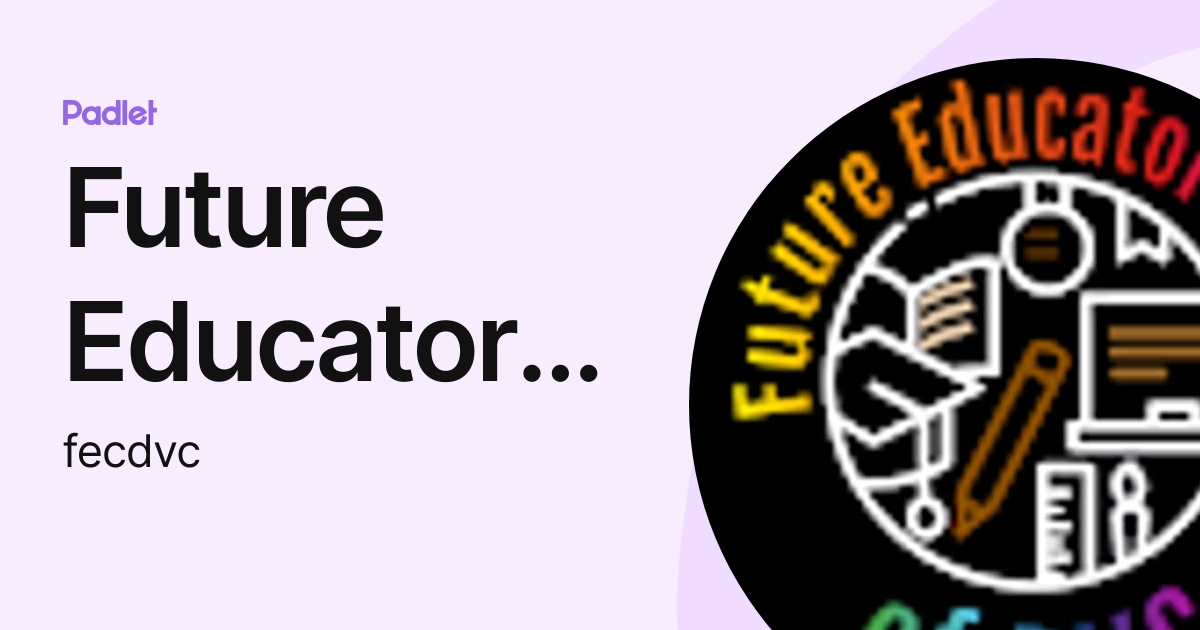 Future Educators Club (fecdvc) profile | Padlet
