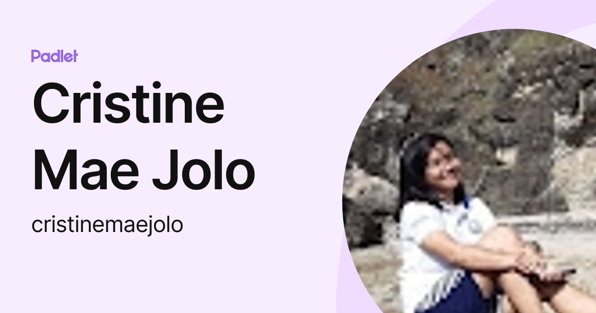 Cristine Mae Jolo (cristinemaejolo) profile | Padlet