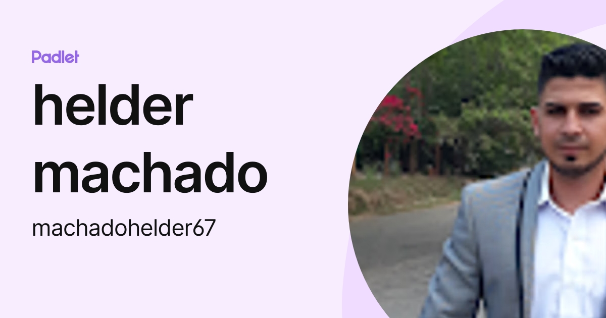 helder machado (machadohelder67) profile | Padlet