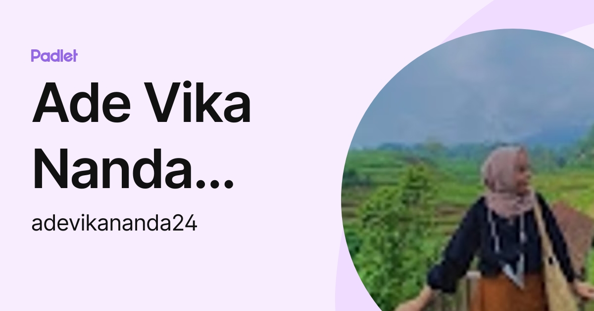 Ade Vika Nanda Yuniwan (adevikananda24) profile | Padlet