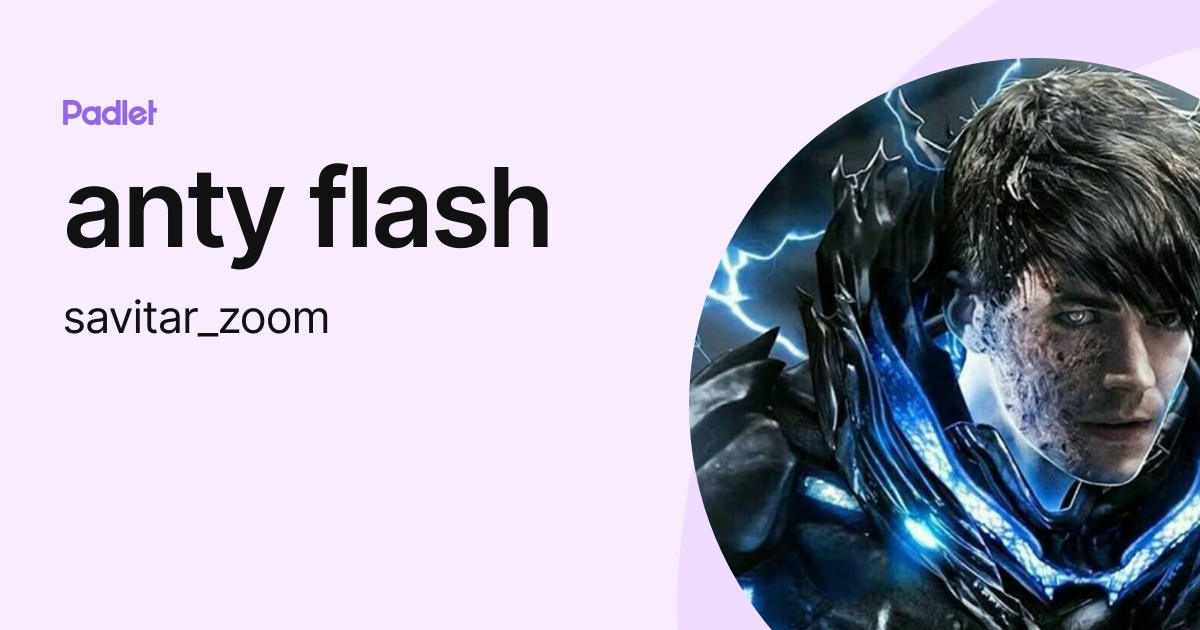anty flash (savitar_zoom) profile | Padlet