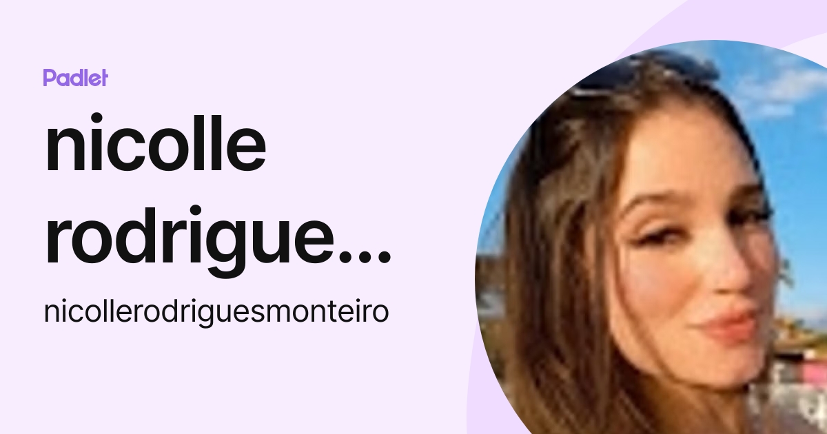 nicolle rodrigues monteiro (nicollerodriguesmonteiro) profile | Padlet