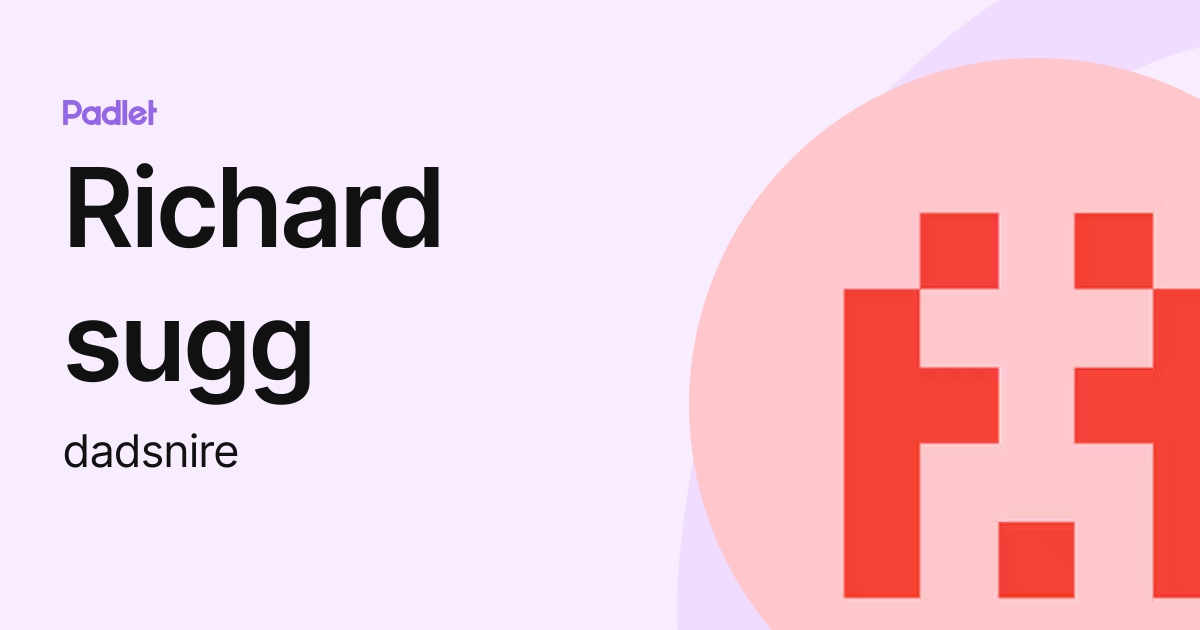 Richard sugg (dadsnire) profile | Padlet