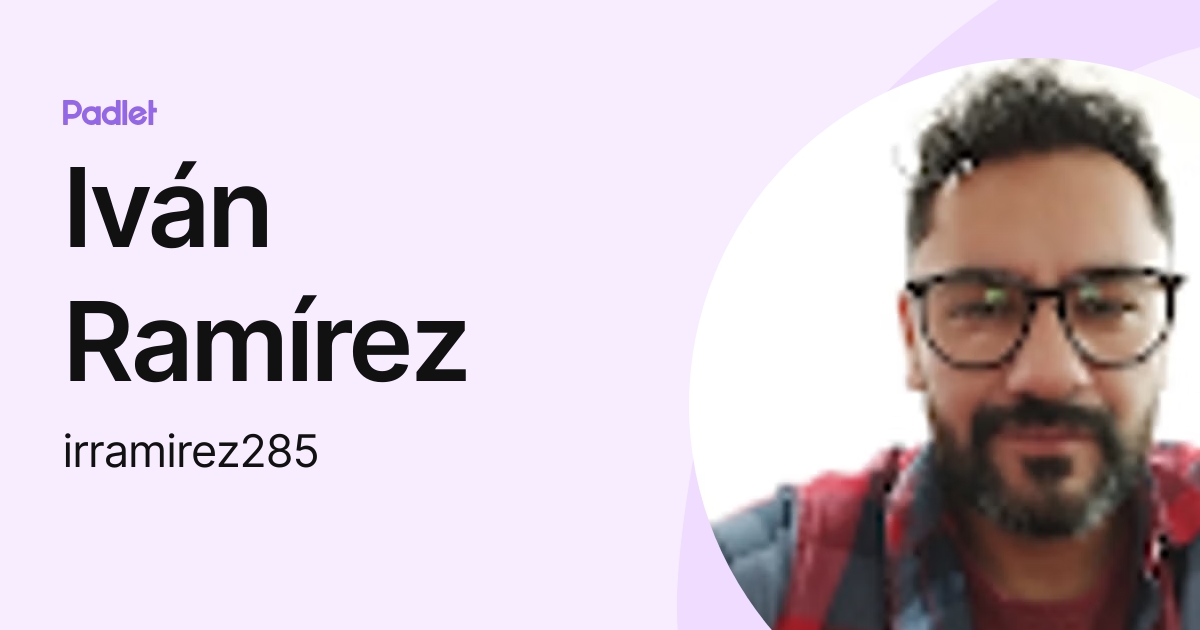 Iván Ramírez (irramirez285) profile | Padlet