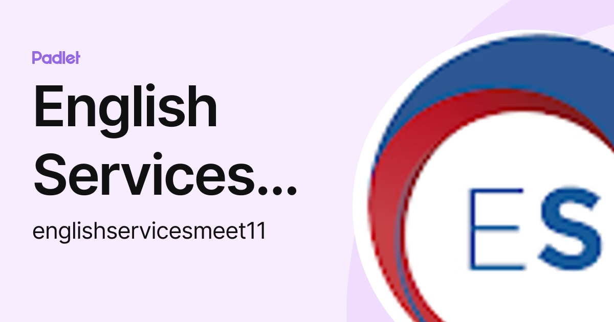 English Services Meet 11 (englishservicesmeet11) profile | Padlet