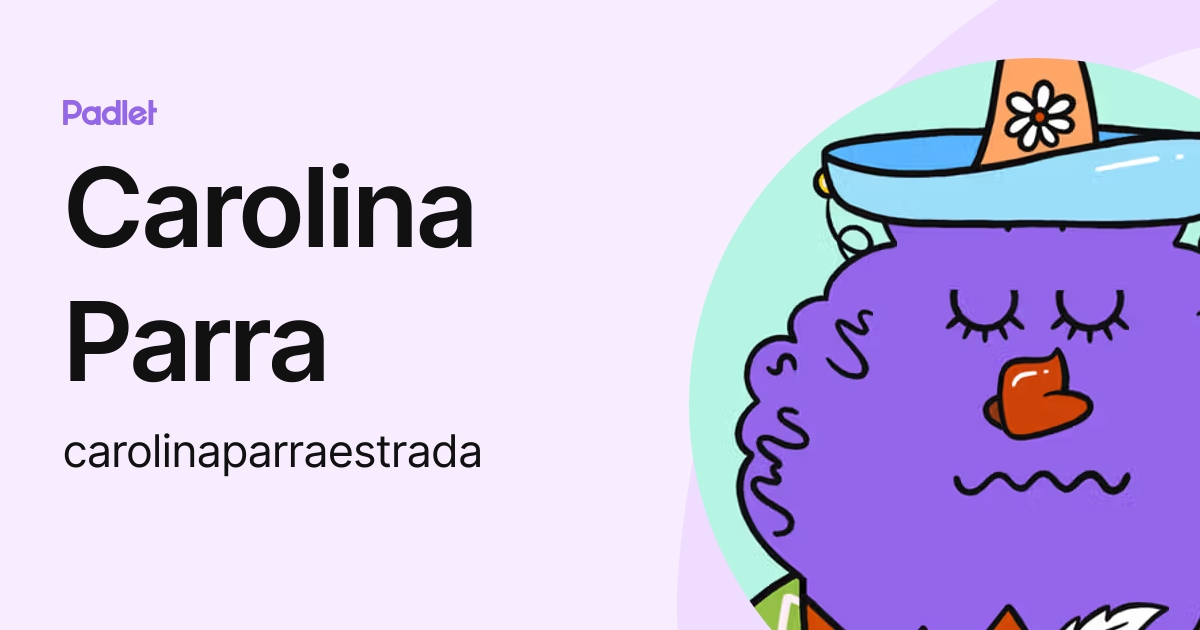 Carolina Parra (carolinaparraestrada) profile | Padlet