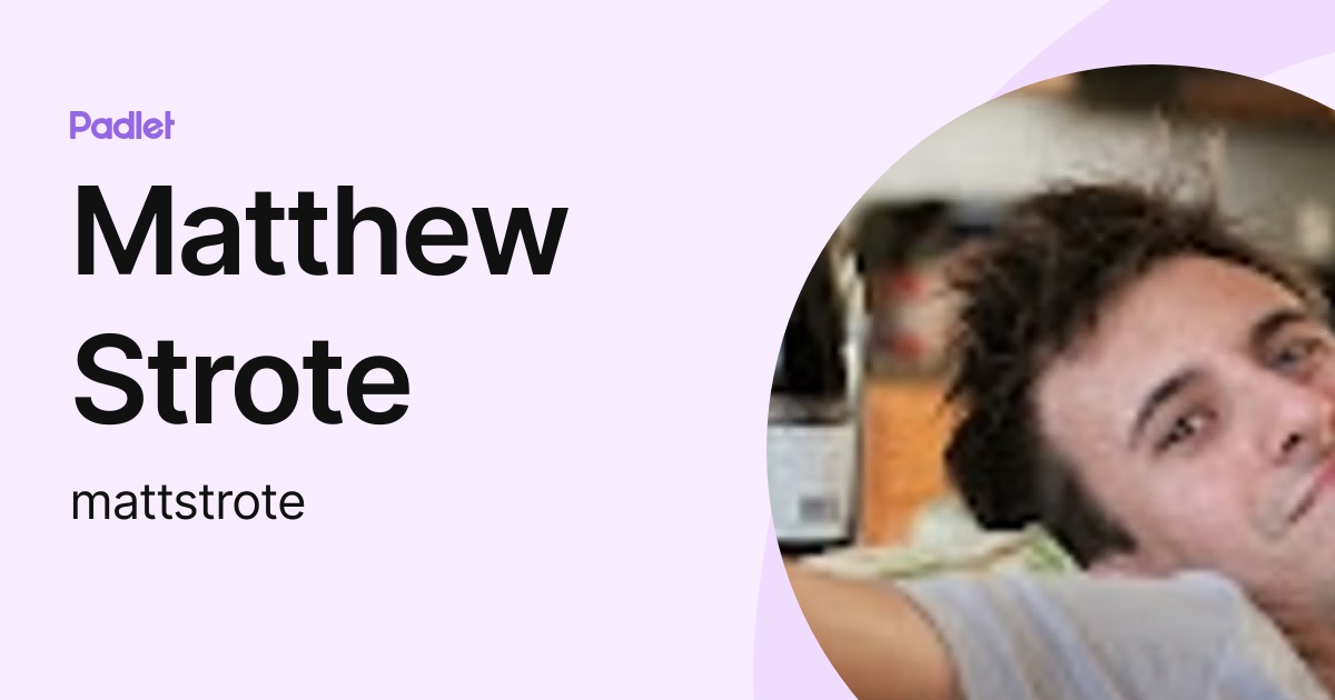 Matthew Strote (mattstrote) profile | Padlet