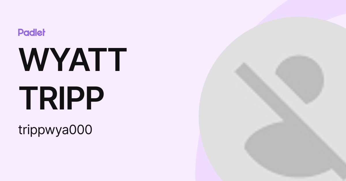 WYATT TRIPP (trippwya000) profile | Padlet