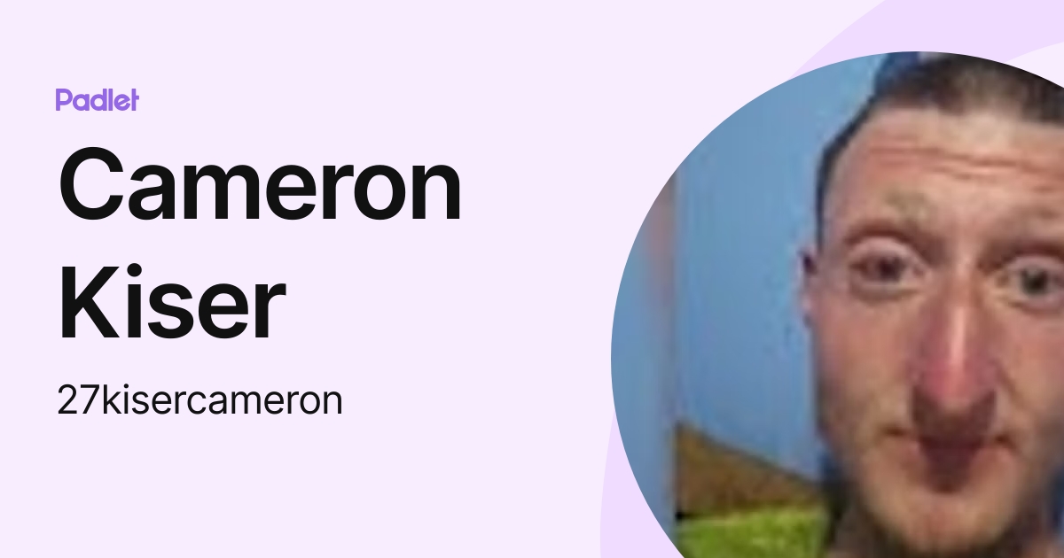Cameron Kiser (27kisercameron) profile | Padlet